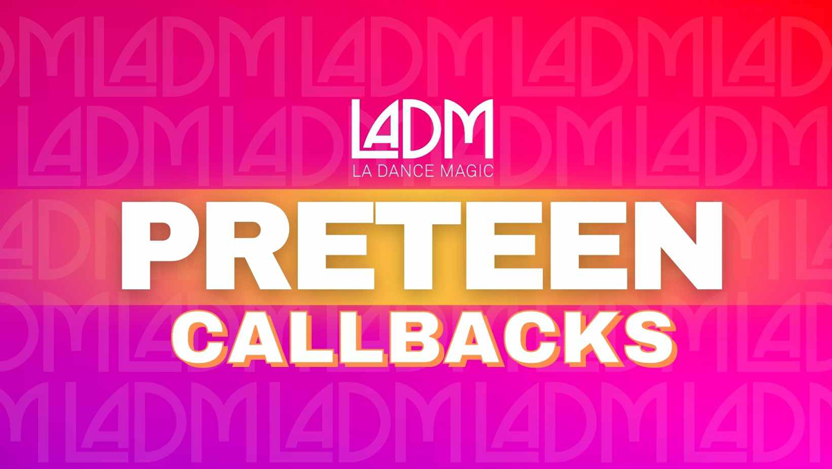 Preteen Callbacks – LA Dance Magic